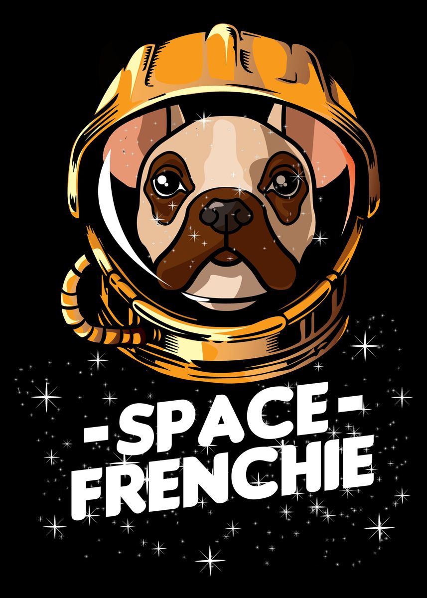 'Space Frenchie Bulldog' Poster, picture, metal print, paint by ...