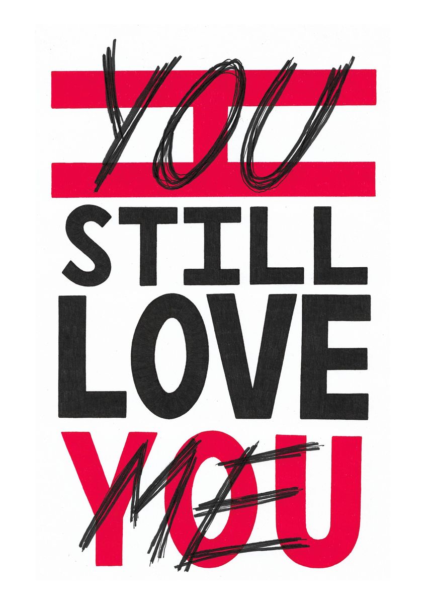'You still love me' Poster, picture, metal print, paint by Gabriela ...