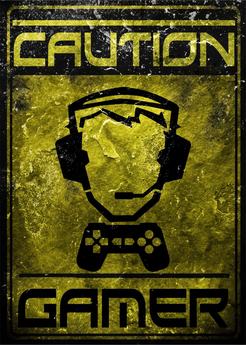 'Gaming Caution Gamer' Poster, picture, metal print, paint by SyanArt ...