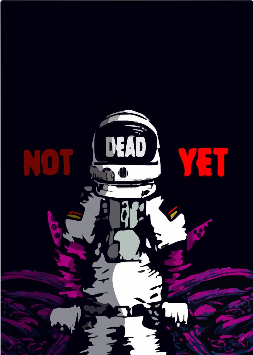 'Not Dead Yet' Poster, picture, metal print, paint by Ludovic Denis ...