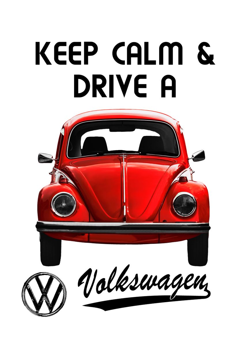 'KEEP CALM DRIVE A BEETLE' Poster, picture, metal print, paint by ...