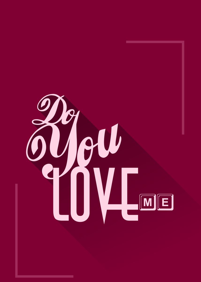 'Typography Do you love me' Poster, picture, metal print, paint by budi ...