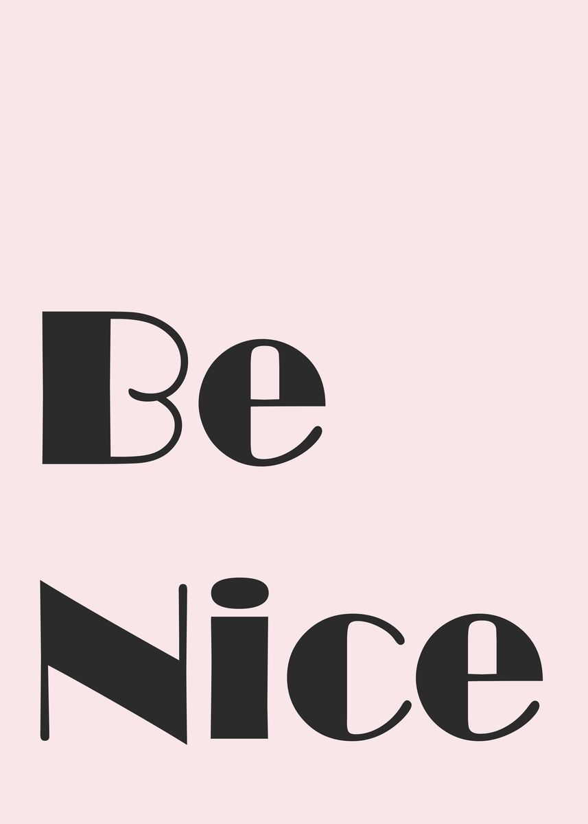 'Be Nice' Poster, picture, metal print, paint by Frances Antoinette ...