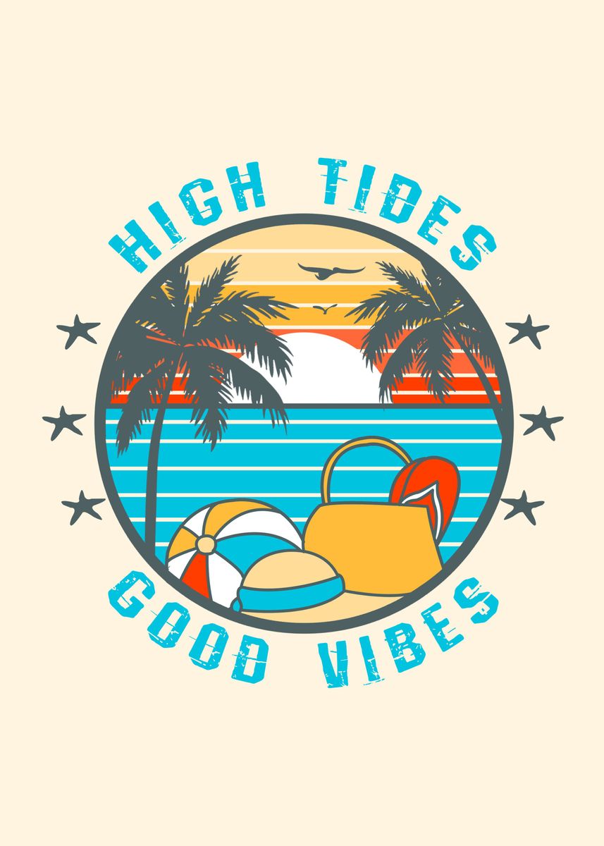 'High Tides Good Vibes' Poster, picture, metal print, paint by Glen ...