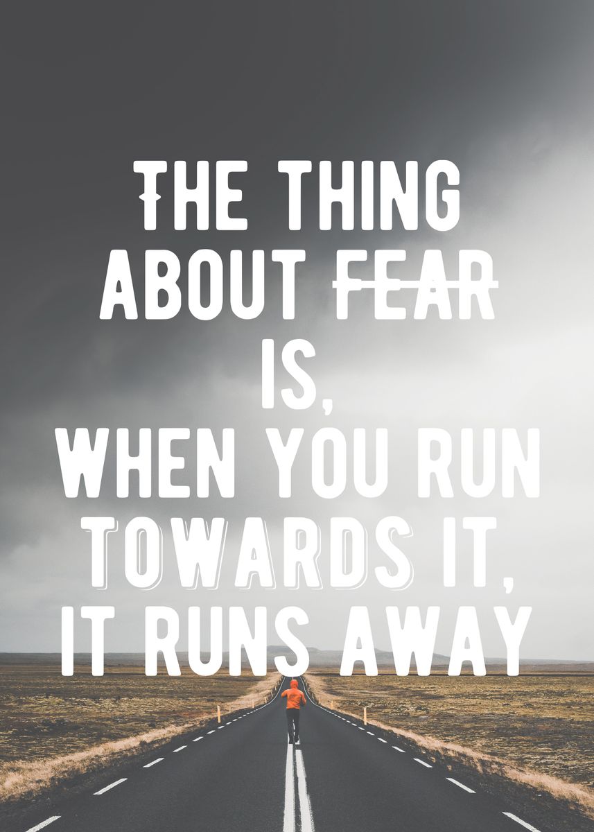 'Run Towards Fear' Poster by Motivational Flow | Displate