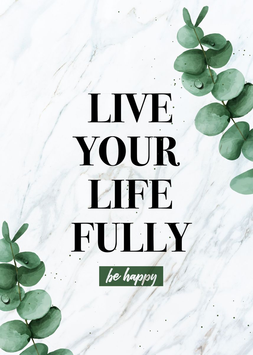 'Live your life fully' Poster by Printi Design | Displate