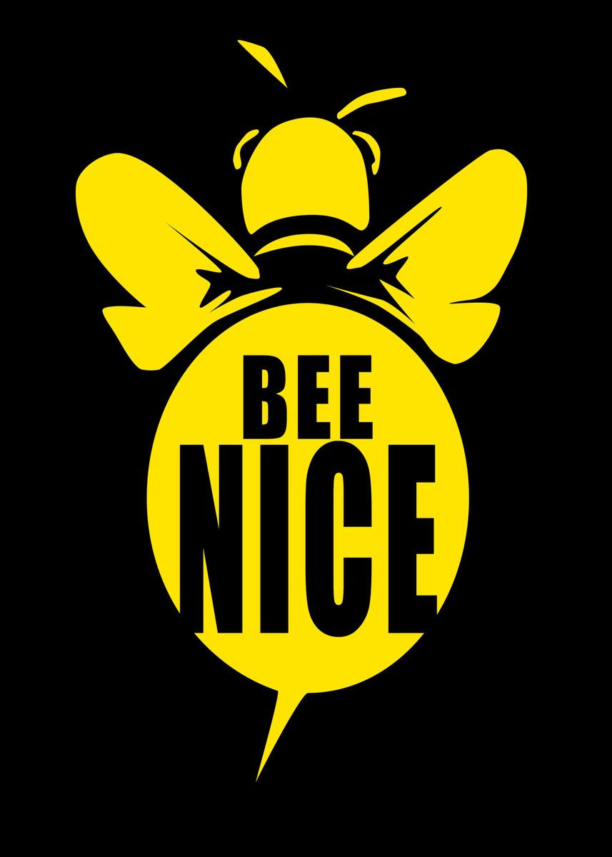'Bee Nice' Poster by Overstyle Designs | Displate