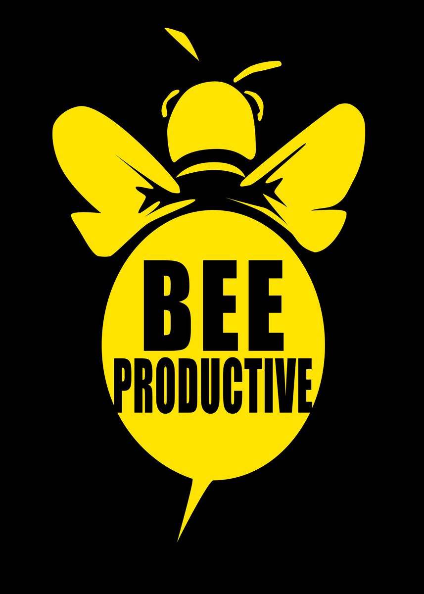 'Bee Productive' Poster by Overstyle Designs | Displate