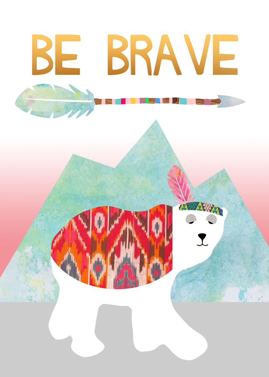 'Be Brave Bear' Poster, picture, metal print, paint by Claudia Schön ...