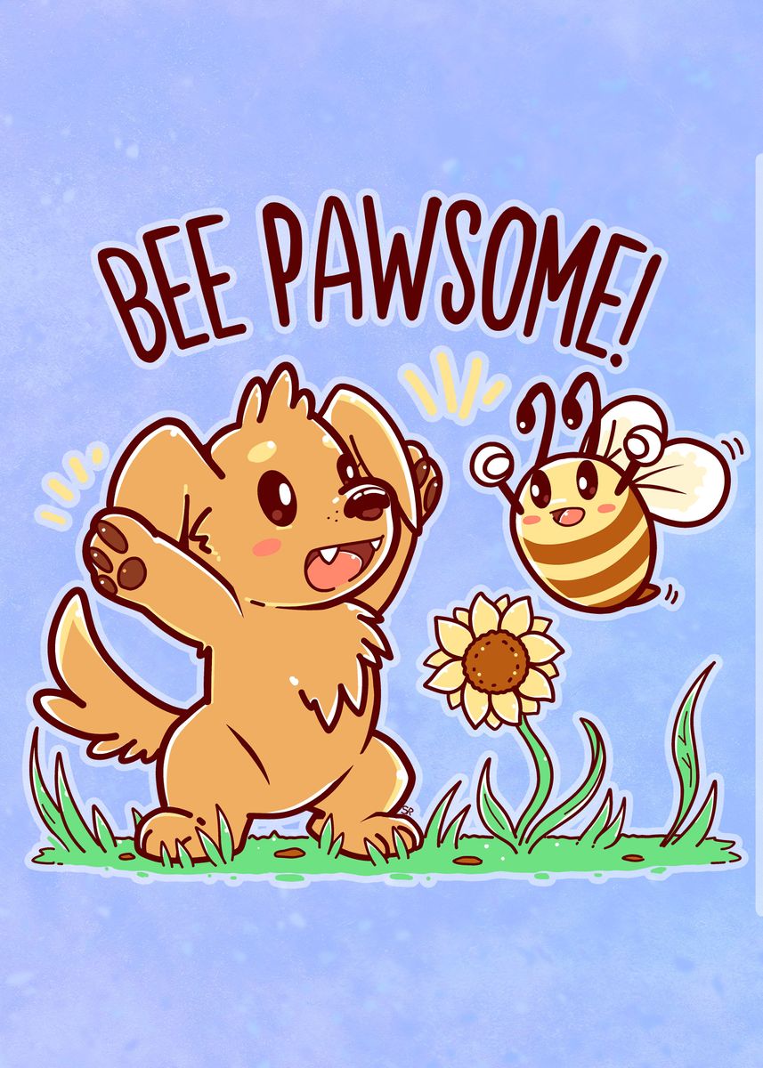 'Bee Pawsome' Poster, picture, metal print, paint by Sarah Richford ...