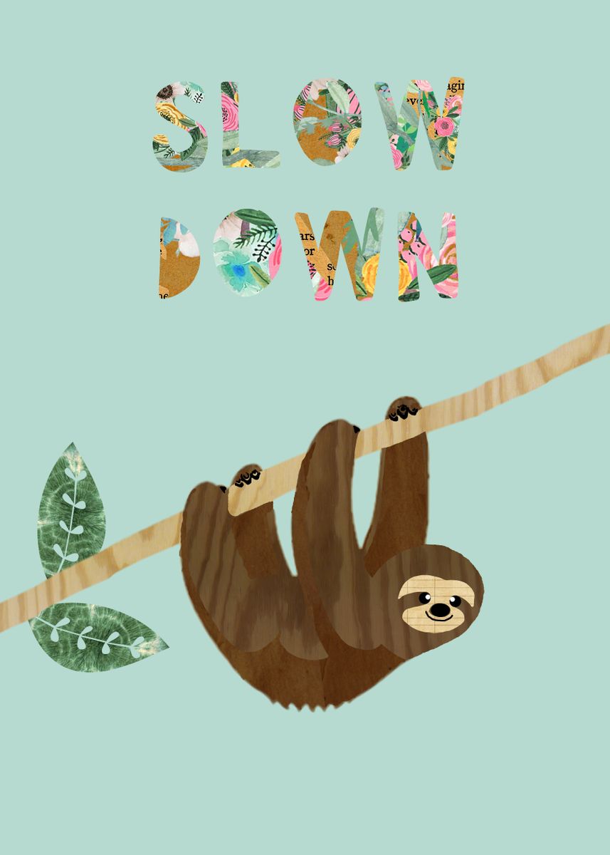 'Slow Down Sloth' Poster by Claudia Schön | Displate