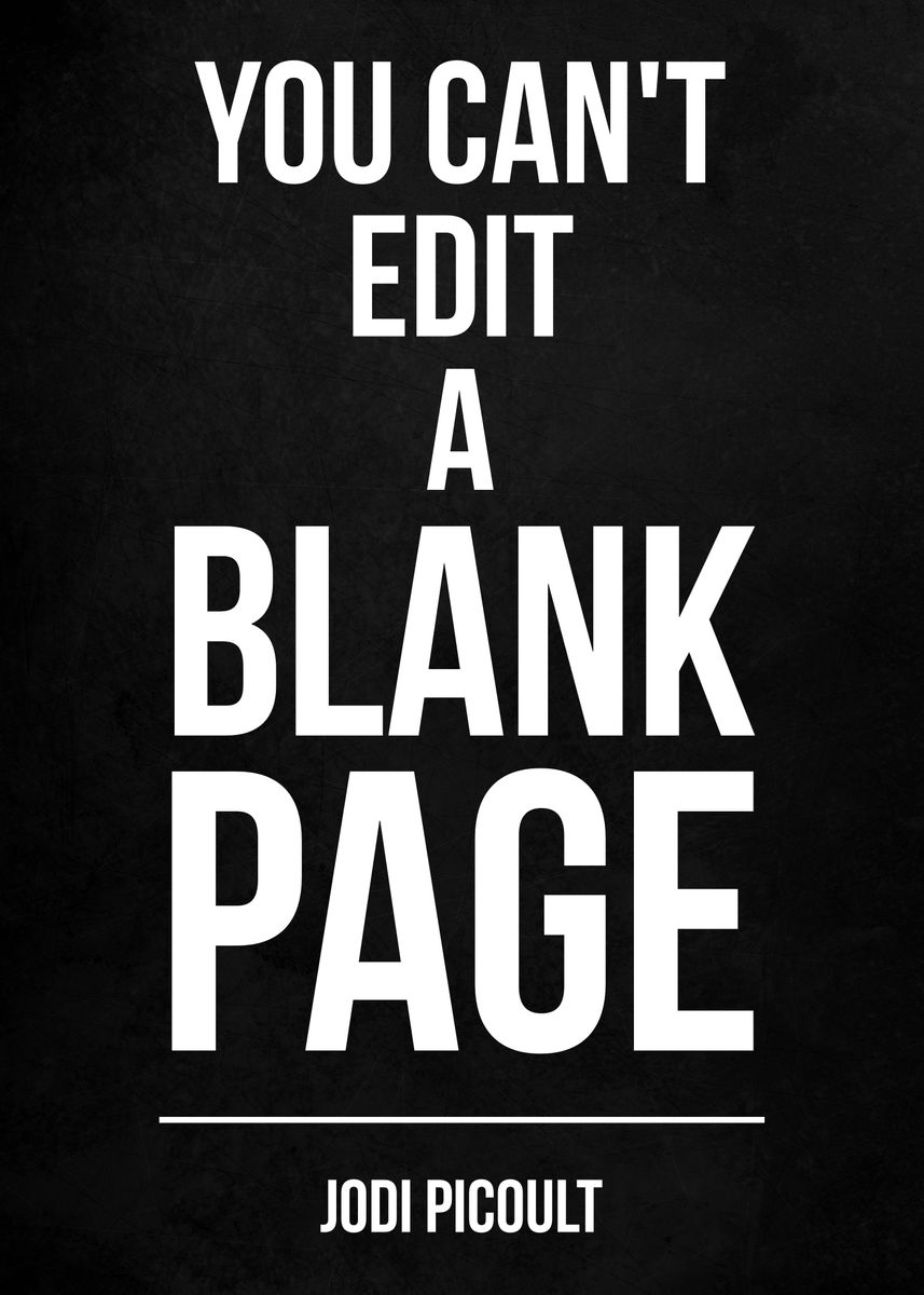 'You Cant Edit A Blank Page' Poster, picture, metal print, paint by ...