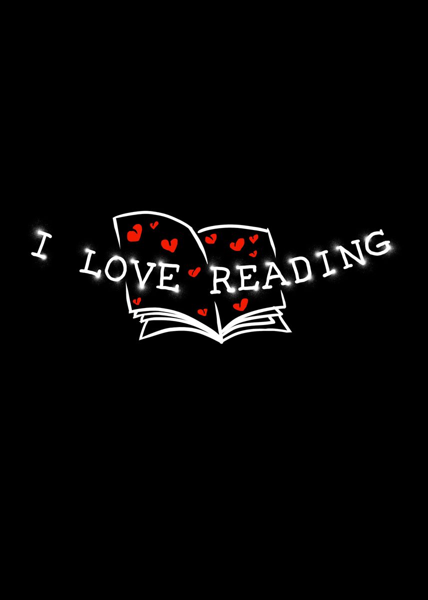 'I Love Reading' Poster, picture, metal print, paint by Tofan barmalisi ...