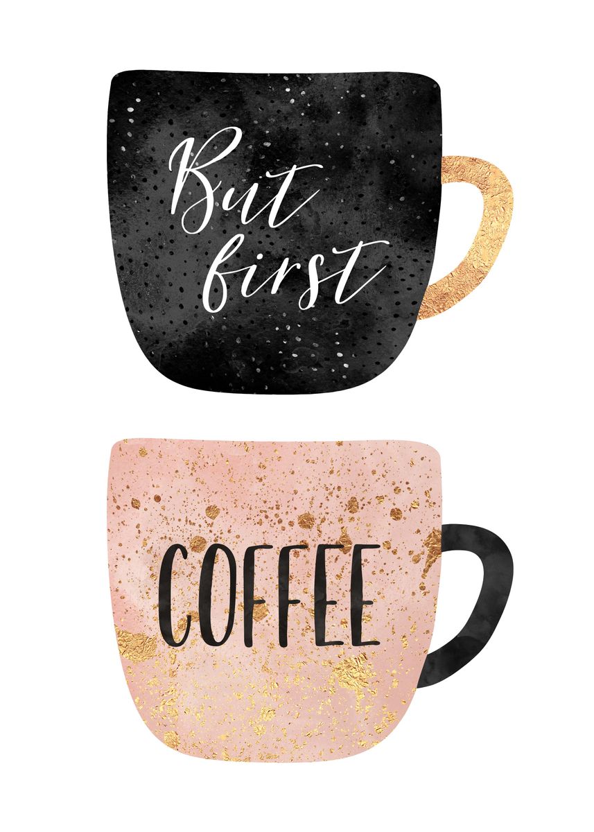 'But first coffee' Poster, picture, metal print, paint by Elisabeth ...