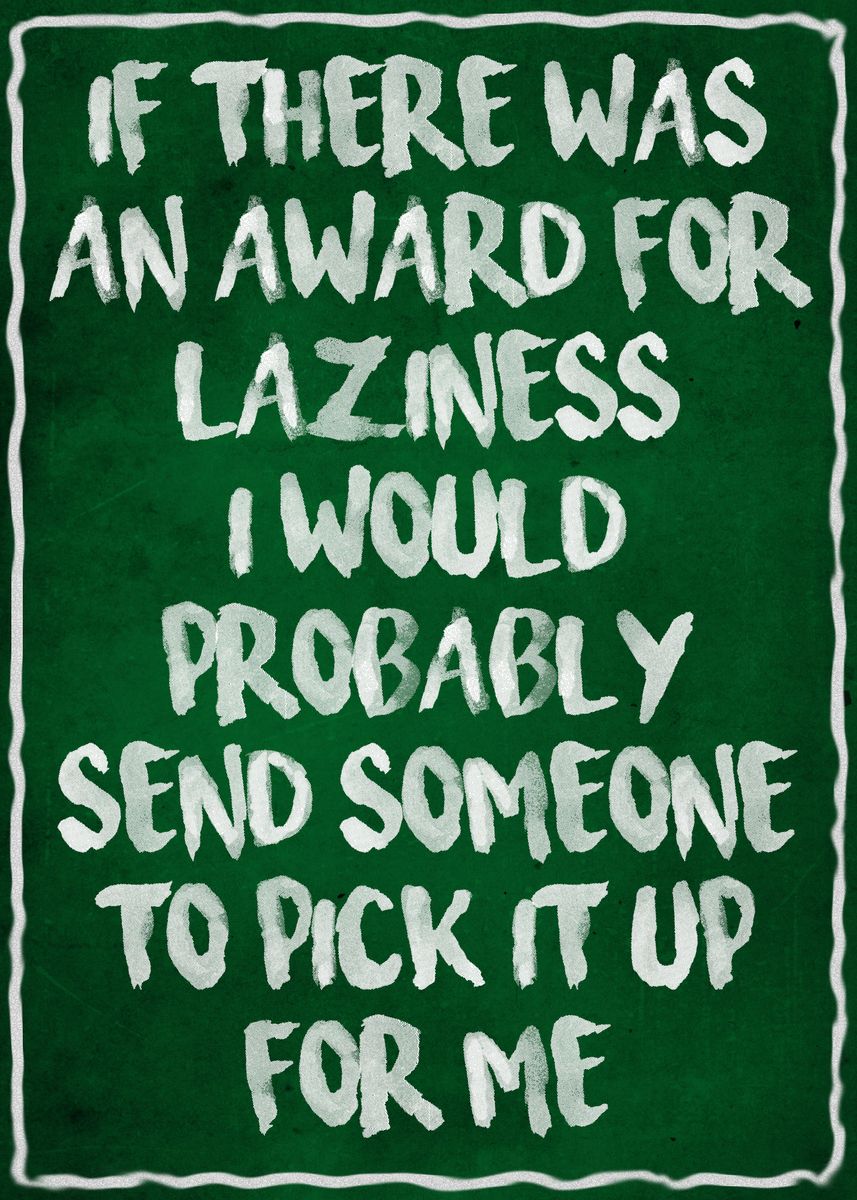 'Award for laziness' Poster by Michael Richter | Displate