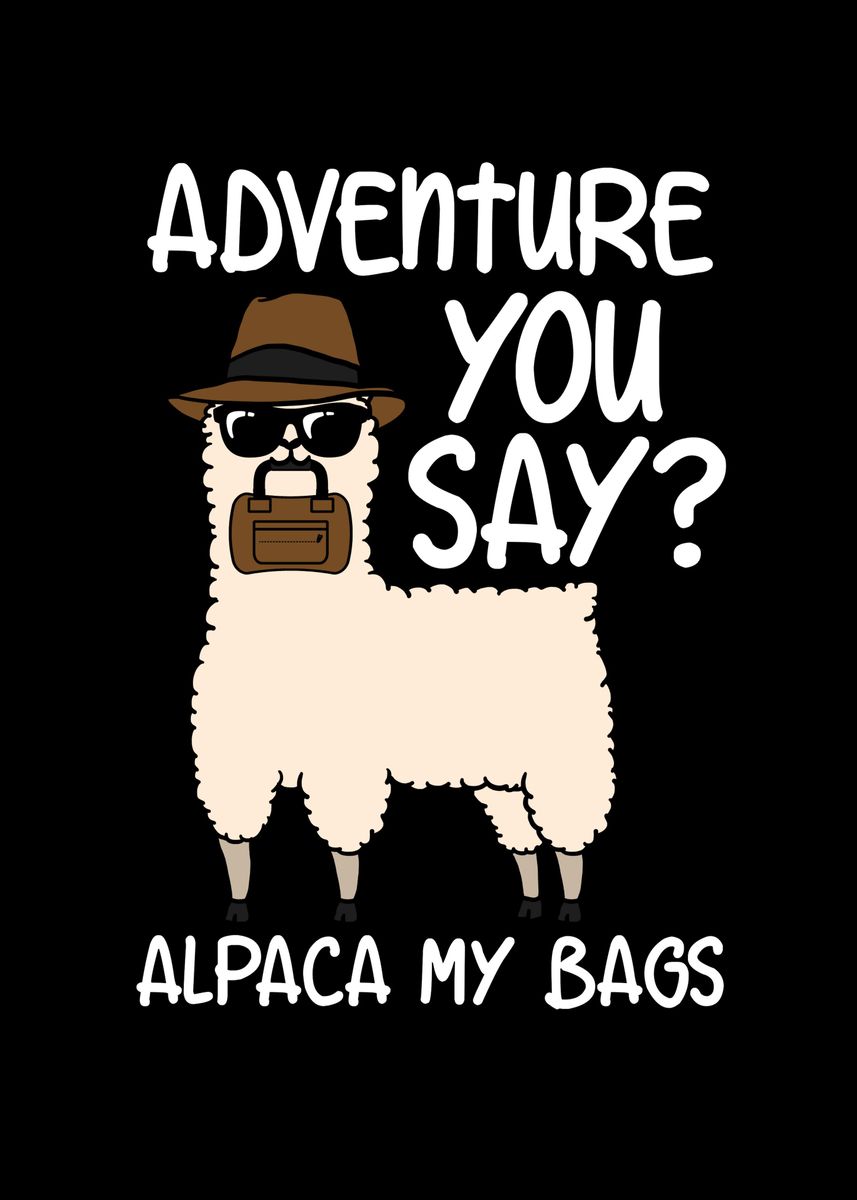 'Alpaca my Bags' Poster, picture, metal print, paint by Giovanni ...