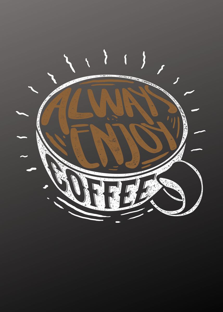 'always enjoy coffee' Poster by Giovanni Poccatutte | Displate