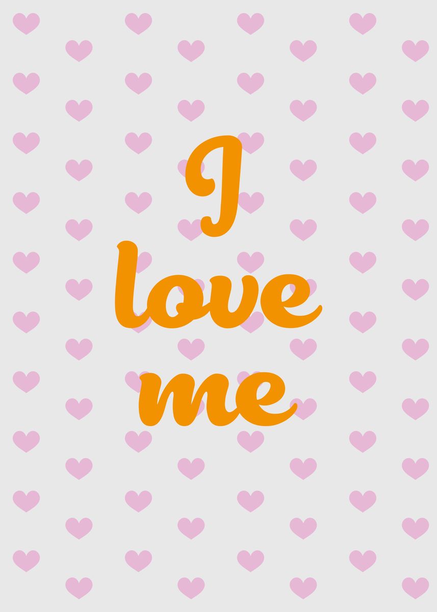 'I love me' Poster, picture, metal print, paint by Teresita Velazquez ...