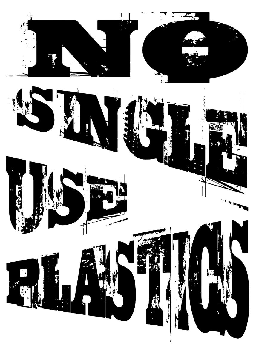 'No Single Use Plastic ' Poster, picture, metal print, paint by Tracey ...
