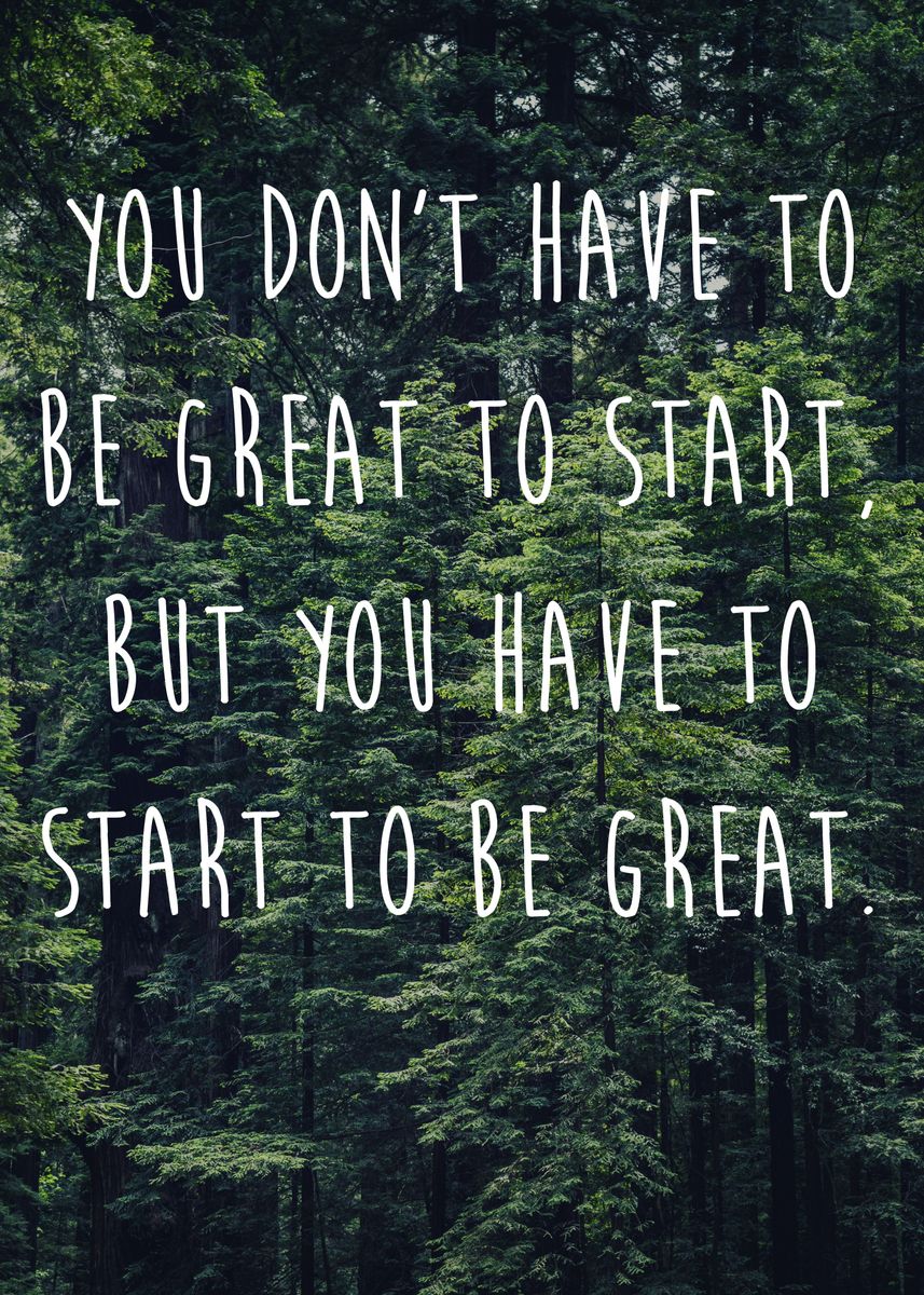 'Start to be great' Poster by Escad | Displate