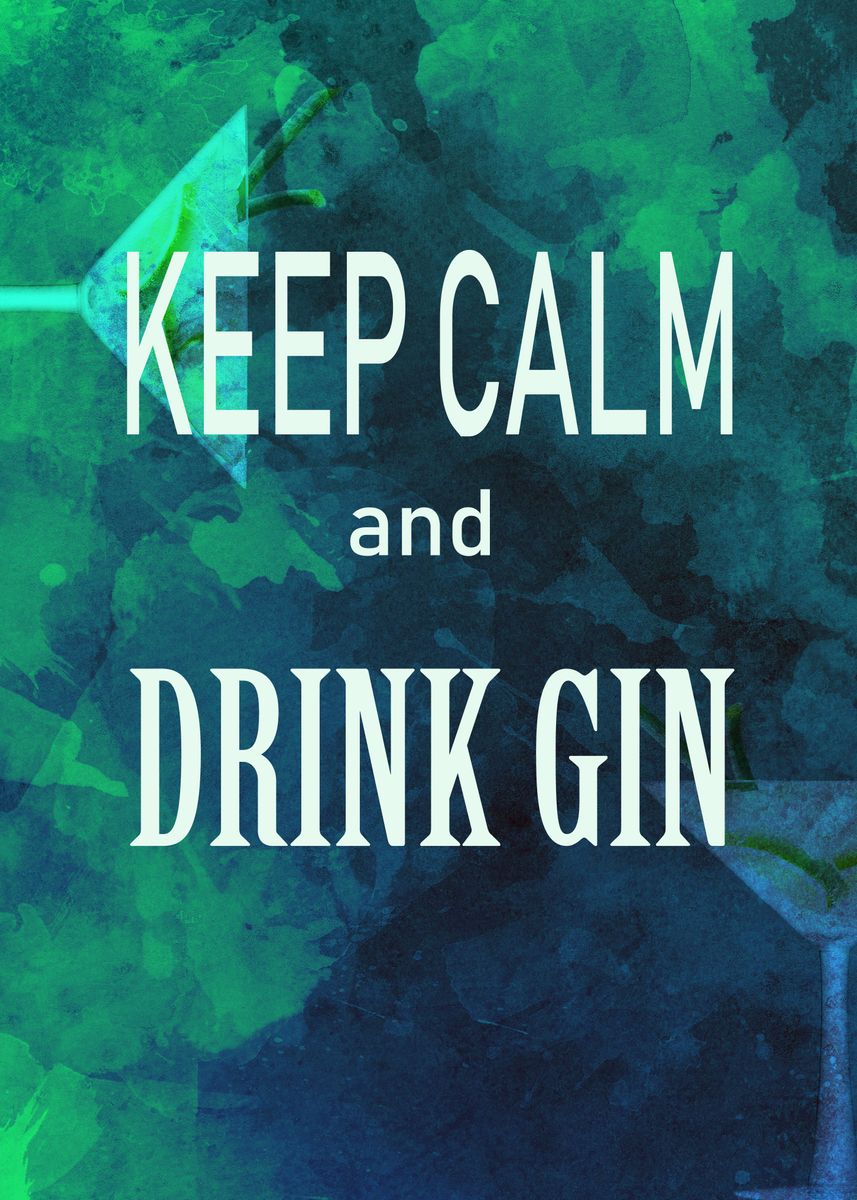 'keep calm and drink gin' Poster, picture, metal print, paint by EL ...