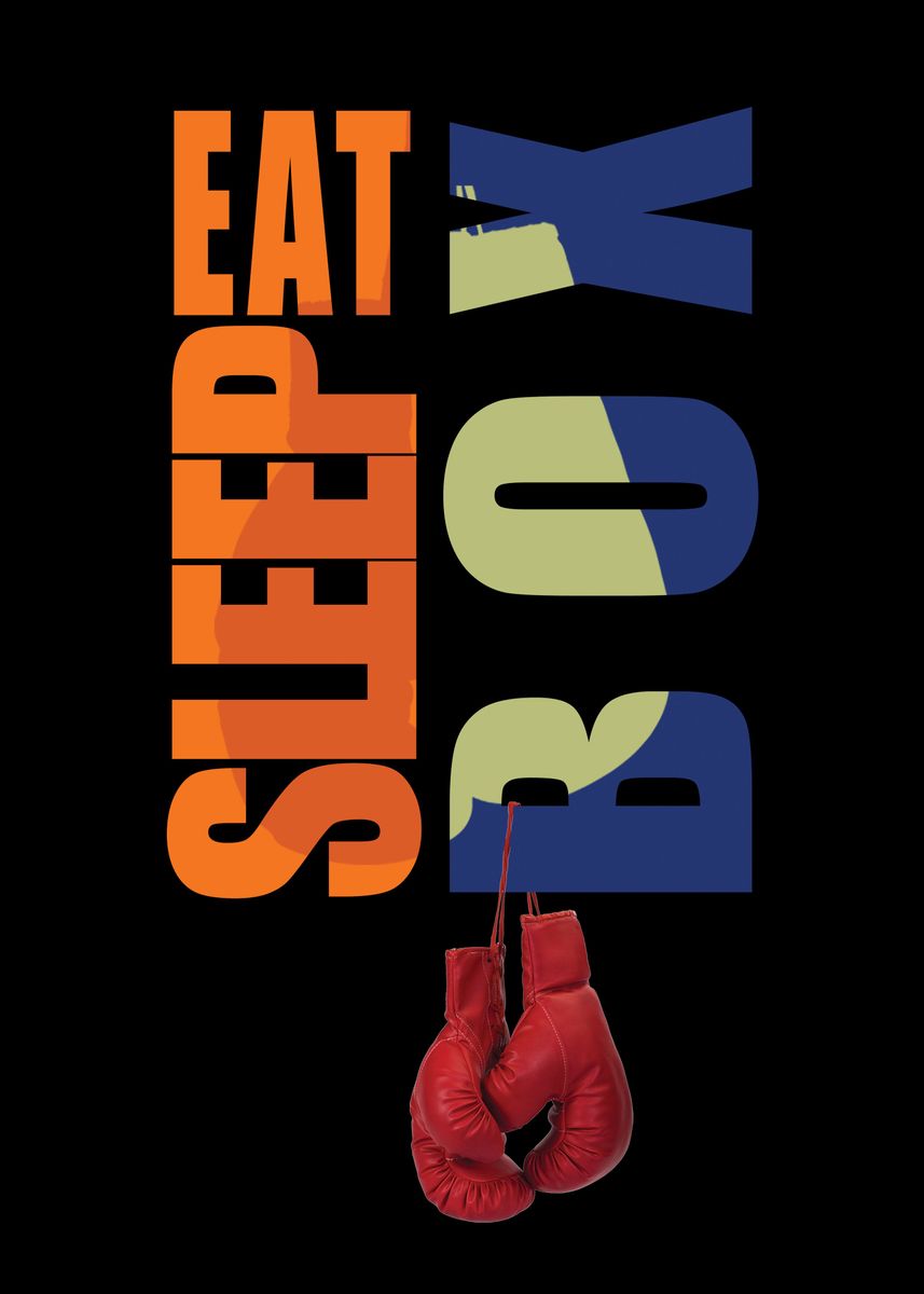 'Eat Sleep Box' Poster, picture, metal print, paint by Overstyle ...