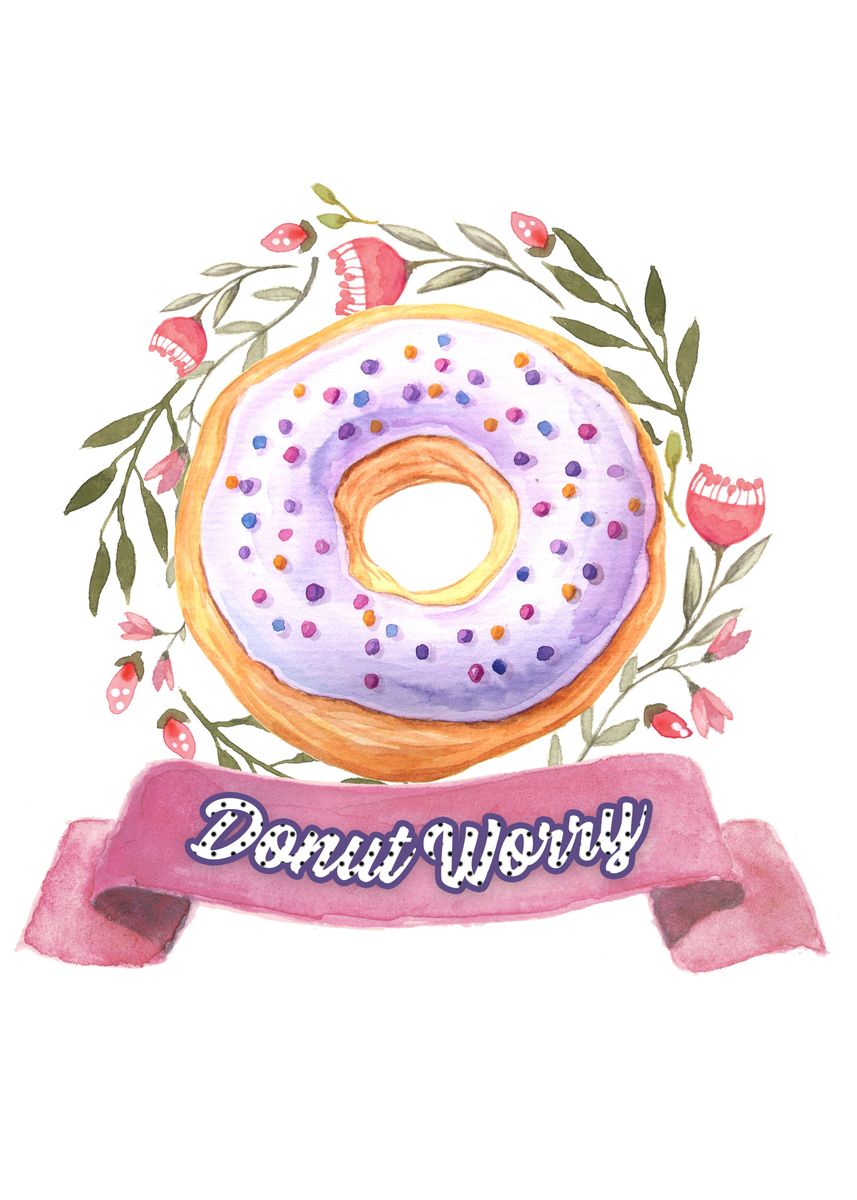 'Donut Worry Quotes' Poster, picture, metal print, paint by noer thoif ...