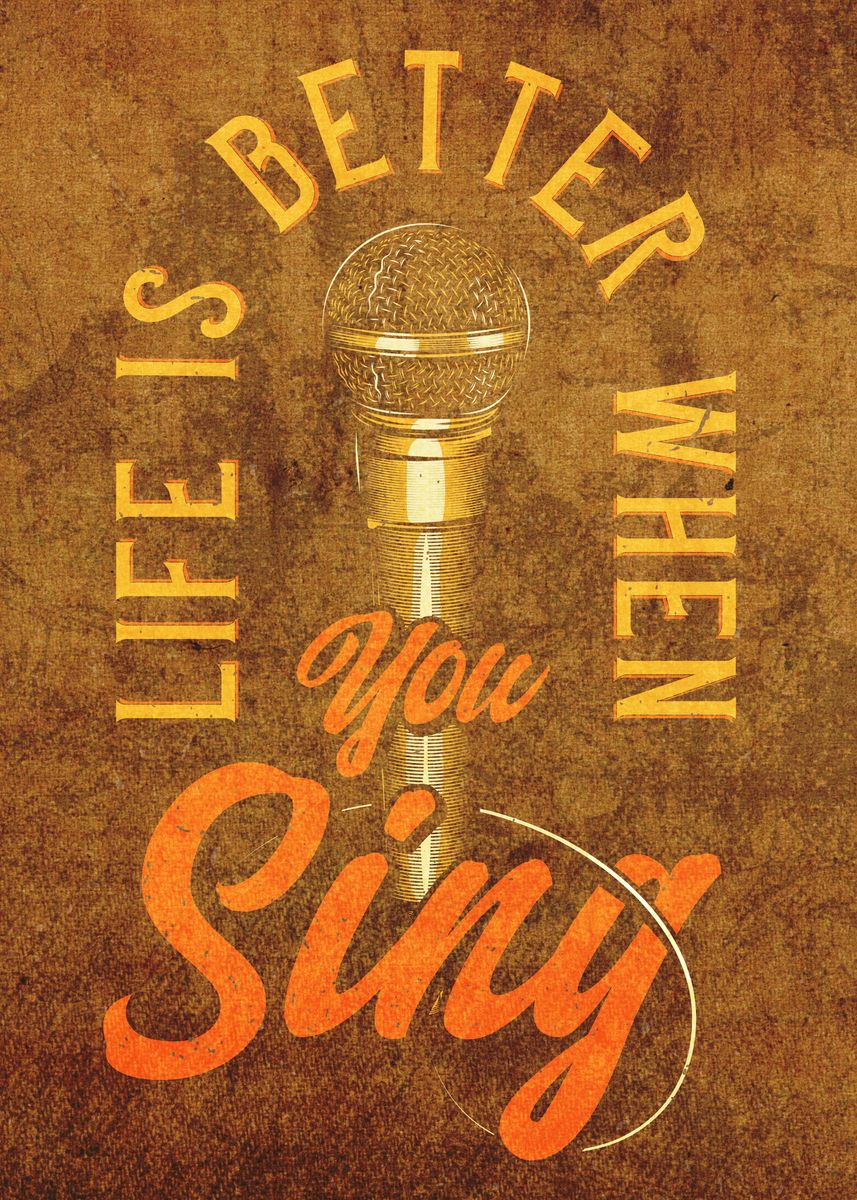 'Life Better When You Sing' Poster, picture, metal print, paint by ...