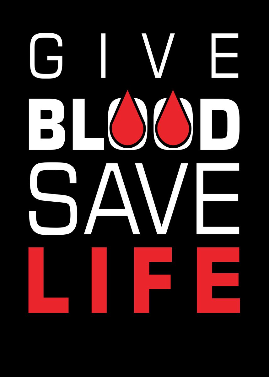 ' Give Blood Save Life ' Poster by Overstyle Designs | Displate