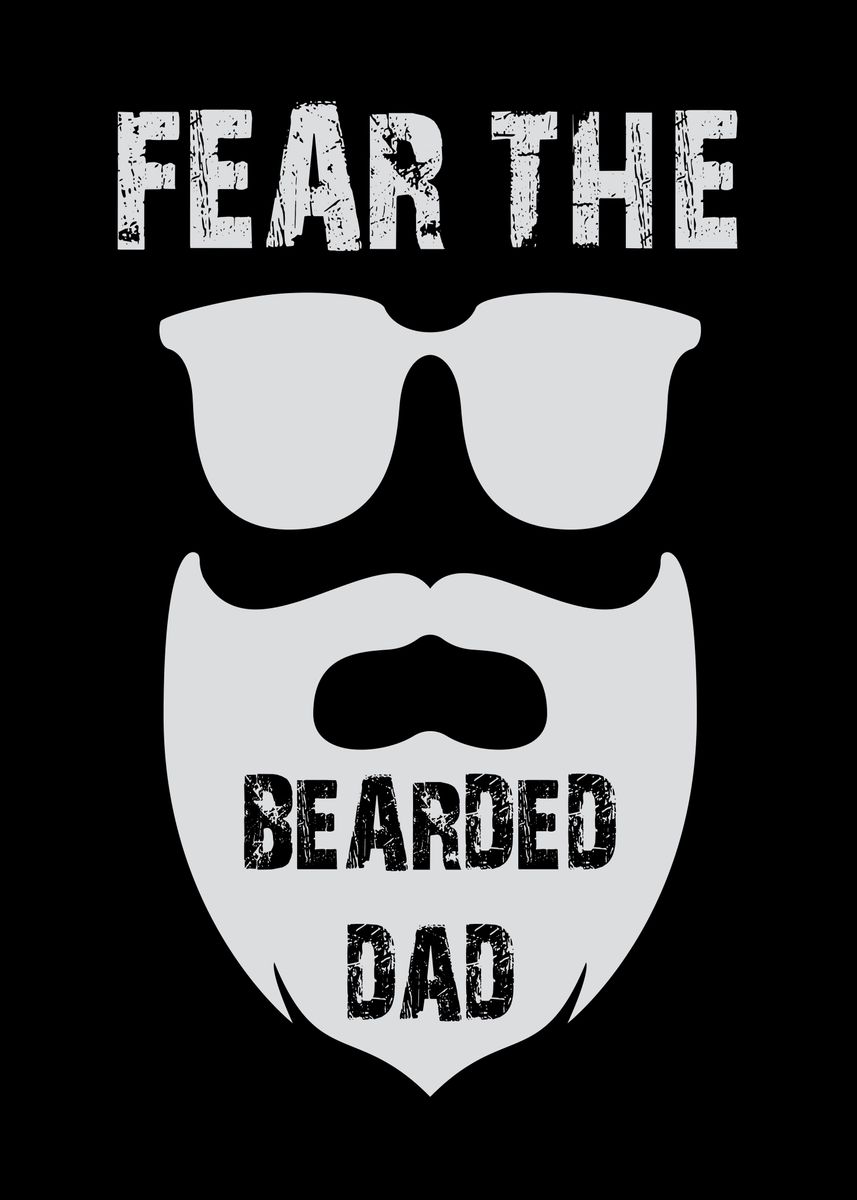 'Fear The Bearded Dad' Poster, picture, metal print, paint by Overstyle ...