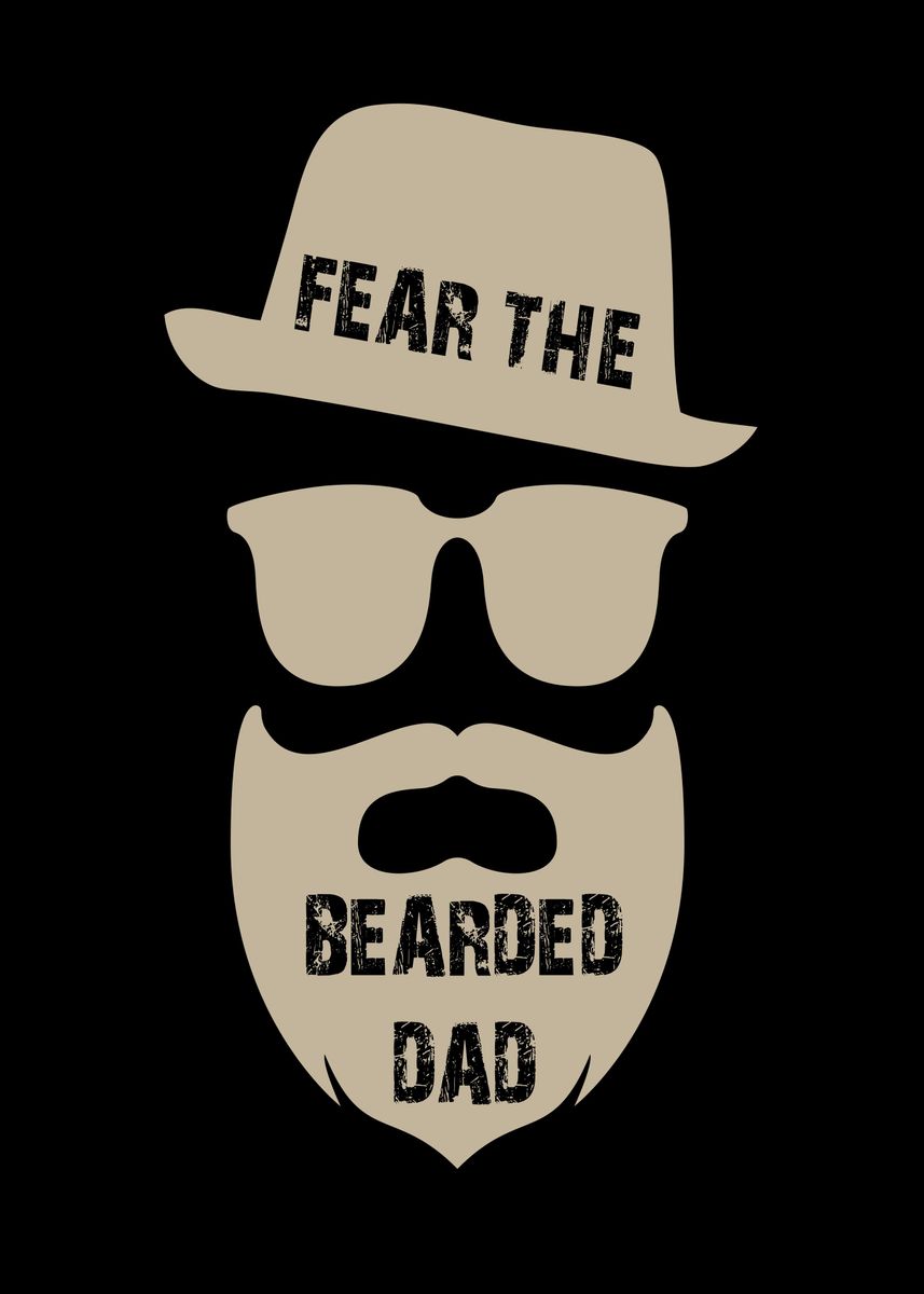 'Fear The Bearded Dad' Poster, picture, metal print, paint by Overstyle ...