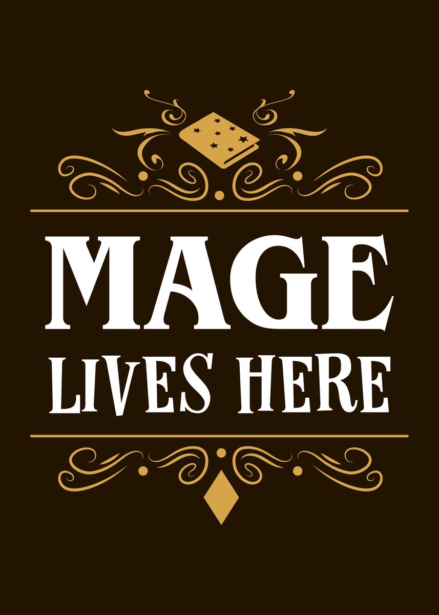 'Mage Lives Here RPG Class' Poster, picture, metal print, paint by ...