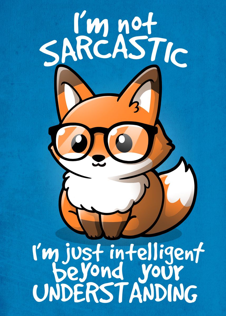 'Sarcastic fox' Poster, picture, metal print, paint by NemiMakeit Fadda ...