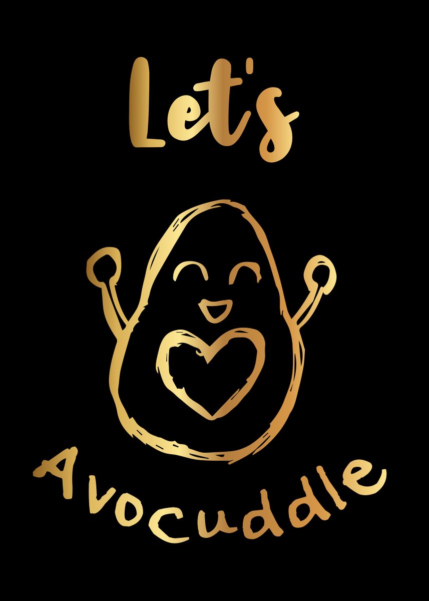 'Gold Lets Avocuddle 31' Poster, picture, metal print, paint by ...