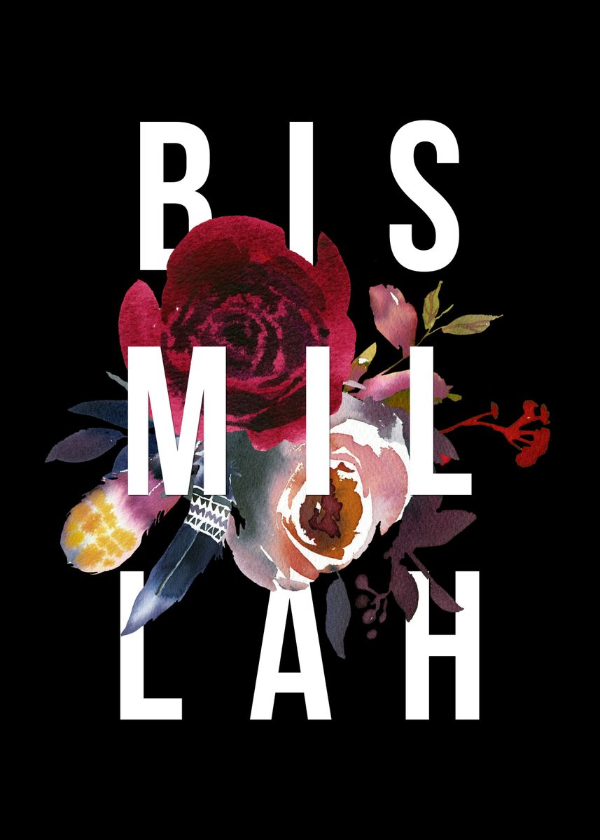 'Bismillah Flower' Poster, picture, metal print, paint by My Wall Story ...