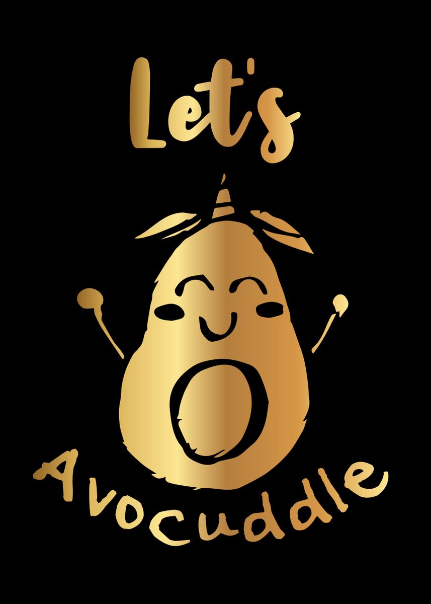 'Gold Lets Avocuddle 1' Poster, picture, metal print, paint by Maricris ...