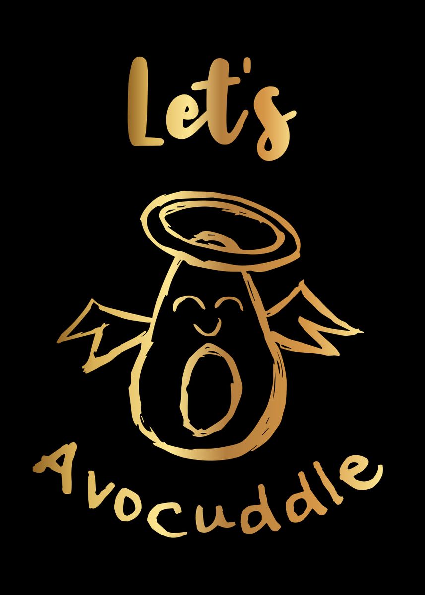 'Gold Lets Avocuddle 5' Poster, picture, metal print, paint by Maricris ...