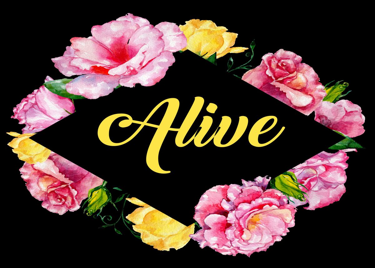 'Alive Floral Motivation' Poster by Family Cutey | Displate