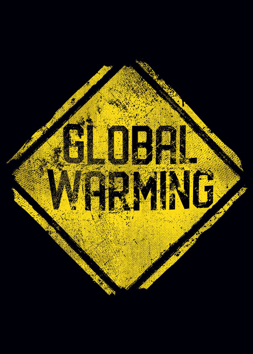 'Warning Sign Global Warmi' Poster, picture, metal print, paint by Beka ...