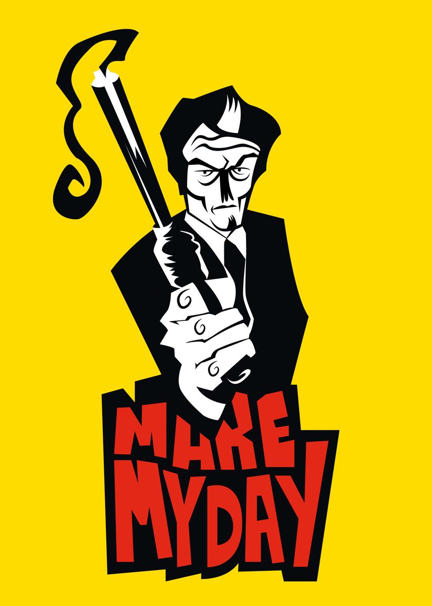 'Make my day' Poster by Demonigote Shirts | Displate