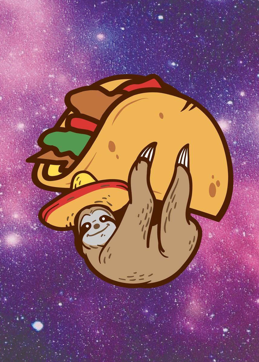 'Galaxy Taco Sloth' Poster, picture, metal print, paint by Kirill Muc ...
