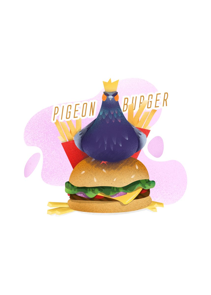 'Pigeon Burger' Poster, picture, metal print, paint by 5c8d324882c07 ...