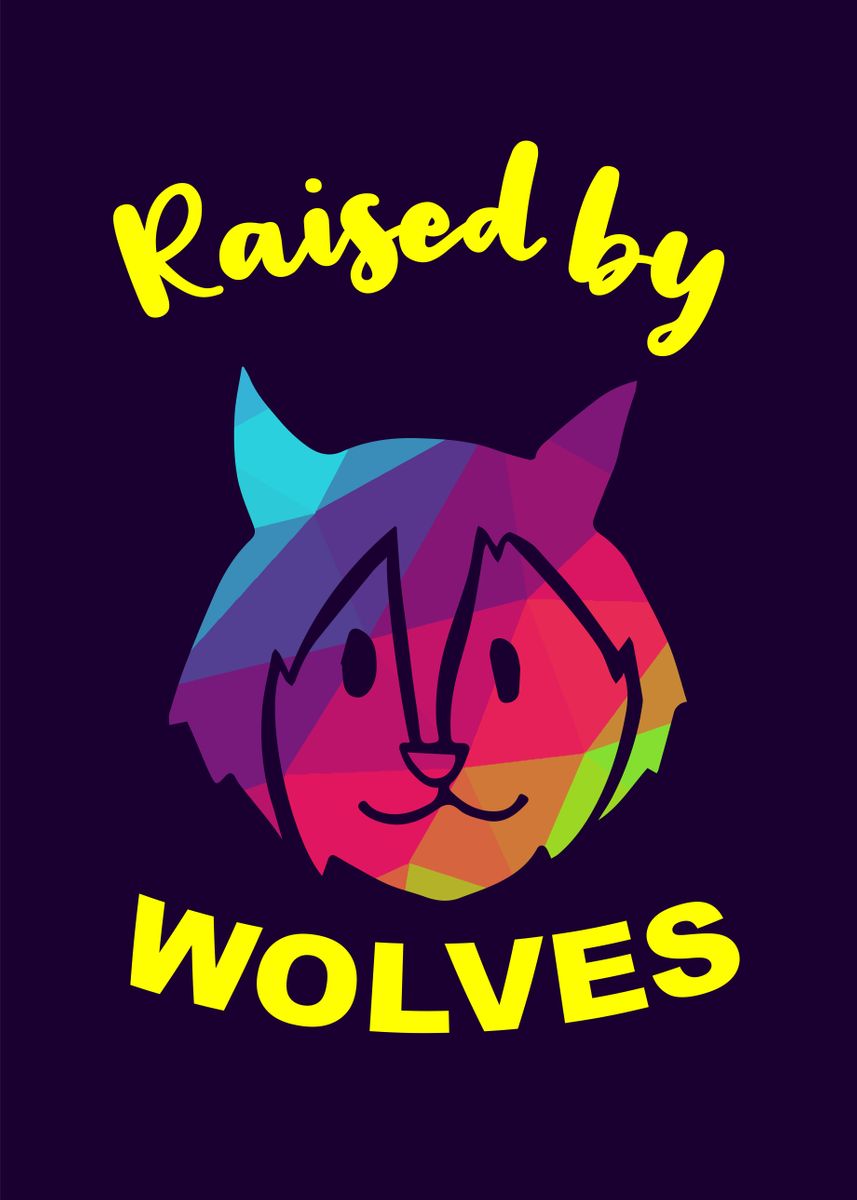 'Raised By Wolves 10' Poster, picture, metal print, paint by Maricris M ...