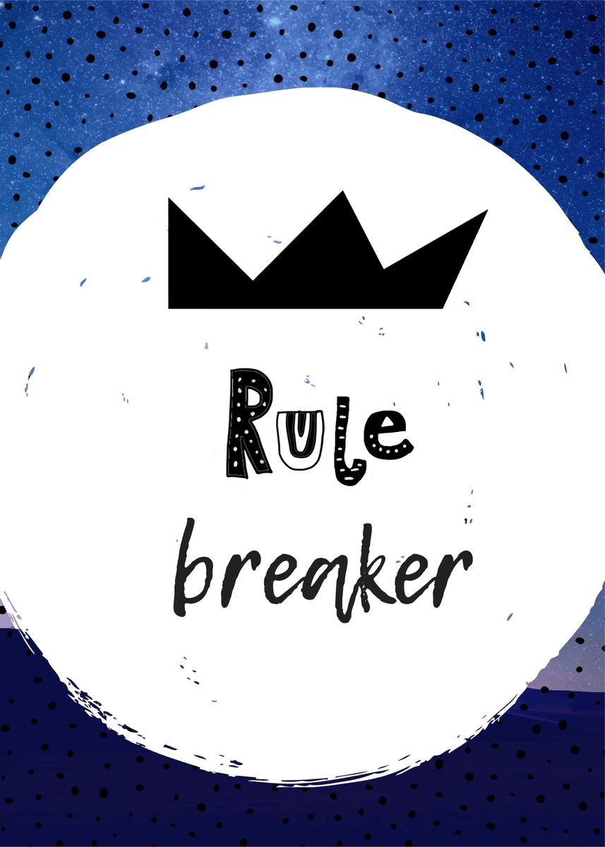 'rule breaker' Poster by Izabela Szafran Frankowska | Displate