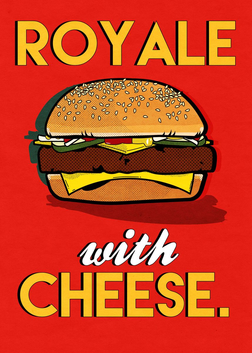 'Royale with Cheese' Poster, picture, metal print, paint by Cedric ...