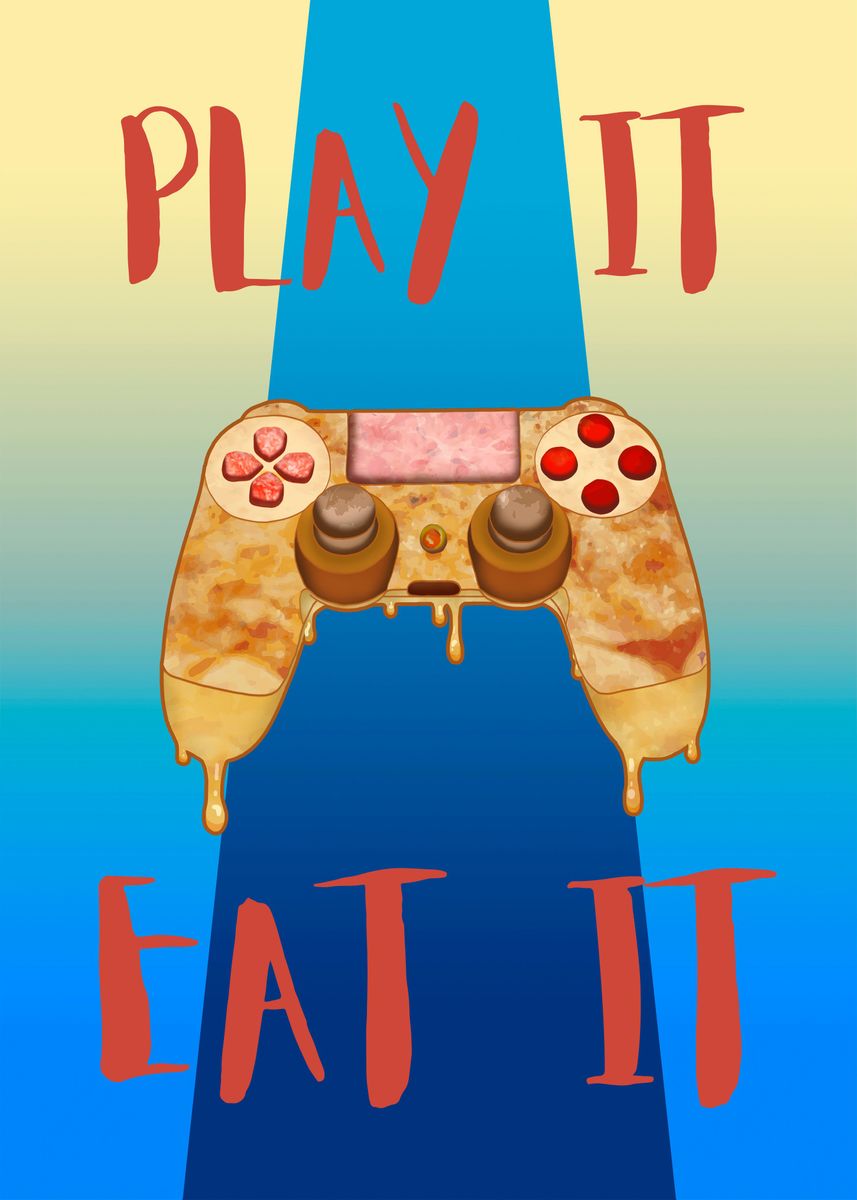 'PLAY IT EAT IT' Poster by Jonathan Ordoñez | Displate