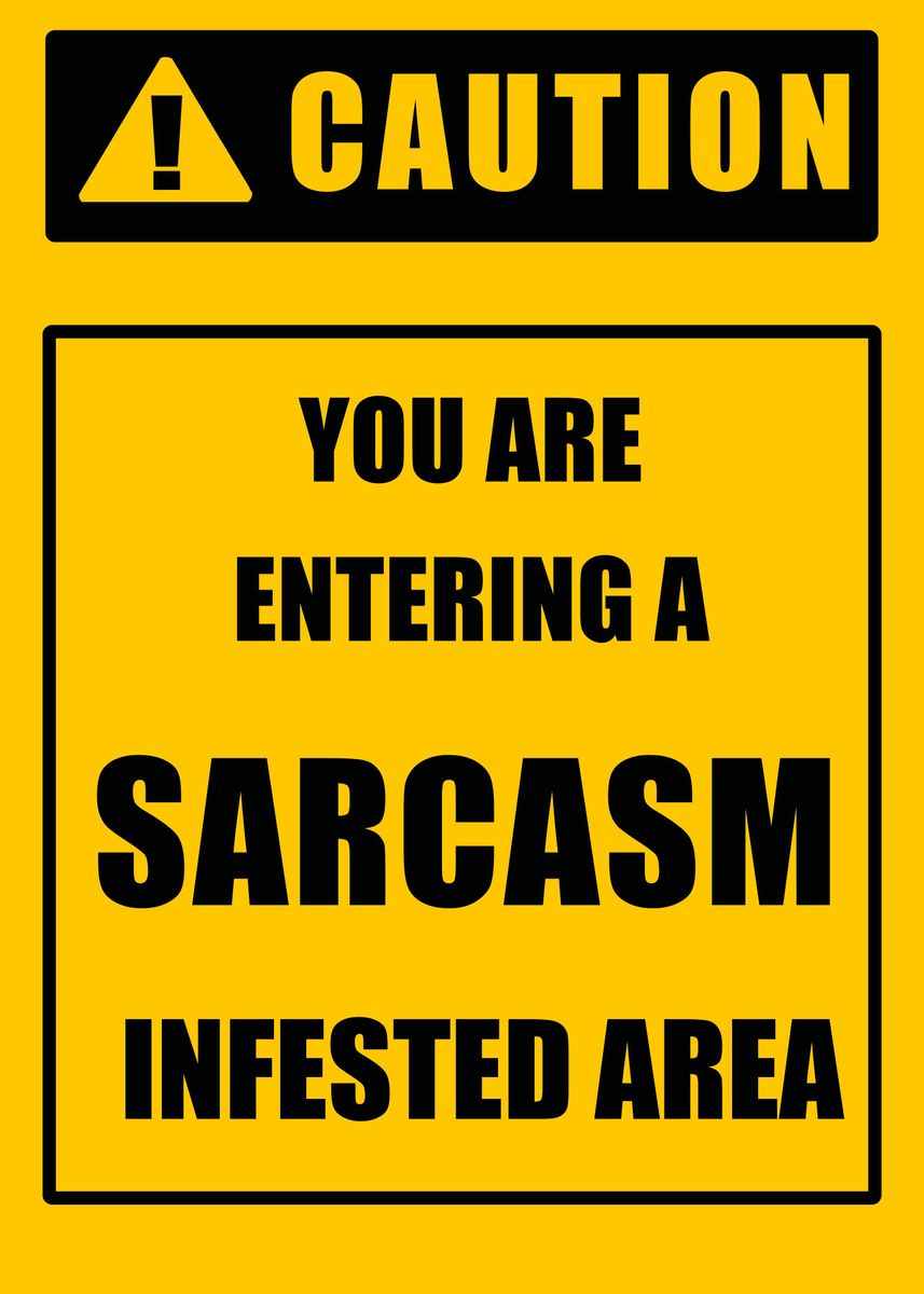 'Sarcasm Danger' Poster, picture, metal print, paint by Rebeka Abdagic ...