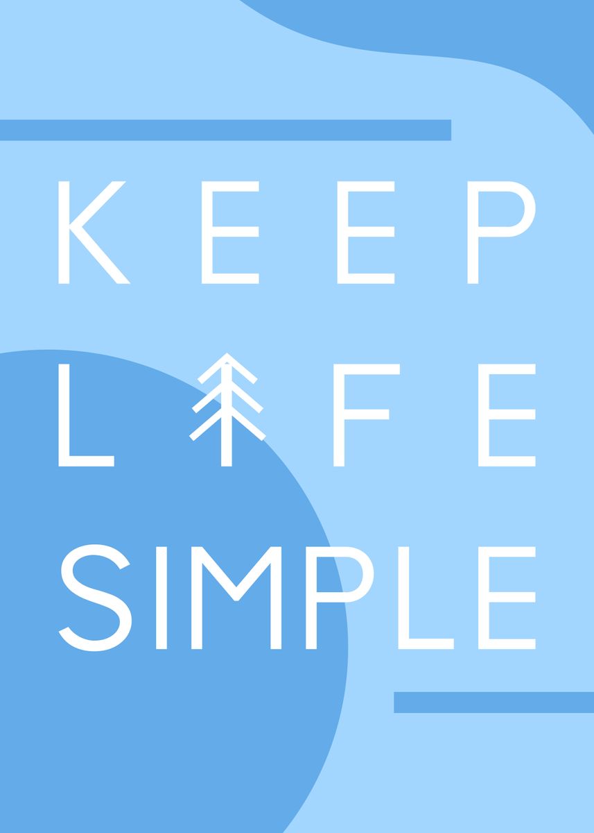 'Keep Life Simple' Poster by zakaria azis | Displate