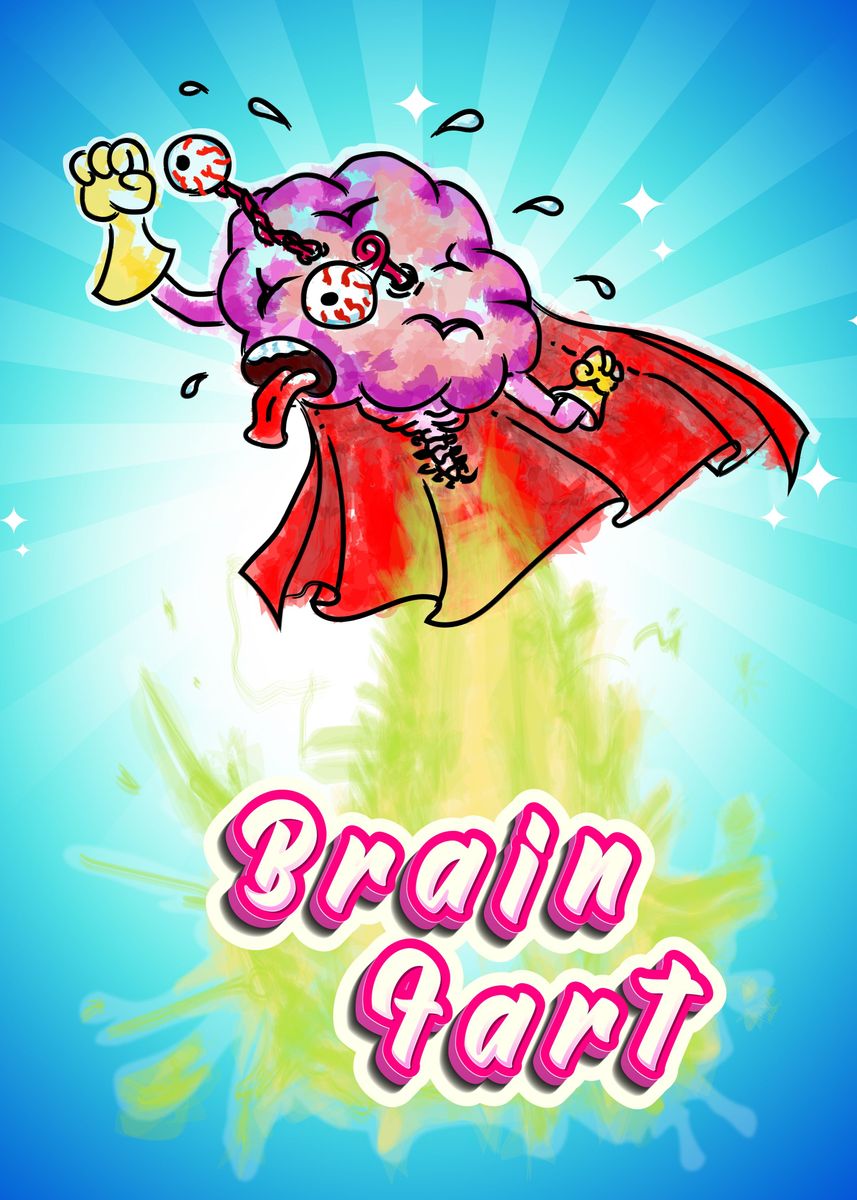 'Brain Fart Superhero' Poster, picture, metal print, paint by luis ...