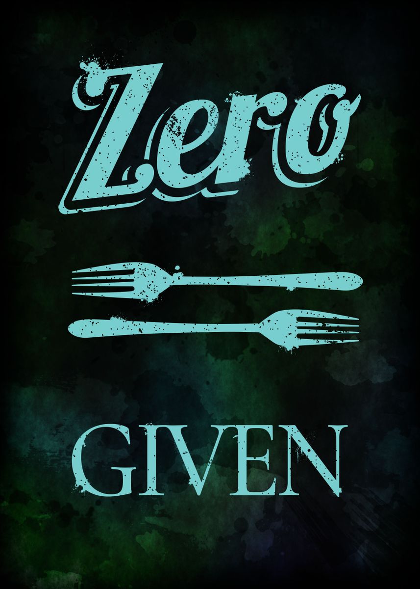 'Zero Forks Given' Poster by Mark Thomas | Displate